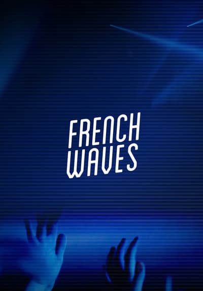 Watch French Waves (2017) - Free Movies | Tubi