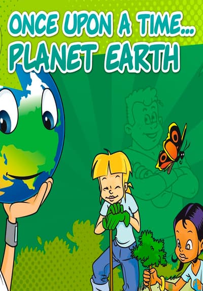 Watch Once Upon a Time... Planet Earth - Free TV Series | Tubi