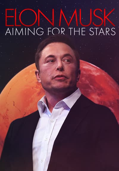 Watch Elon Musk: Aiming for the Stars (2021) - Free Movies | Tubi