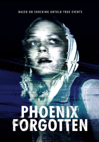 Watch Phoenix Forgotten (2017) - Free Movies | Tubi