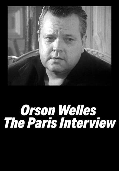 Watch Orson Welles: The Paris Interview (1960) - Free Movies | Tubi