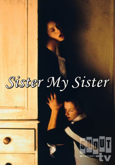 Watch Sister My Sister (1995) - Free Movies | Tubi