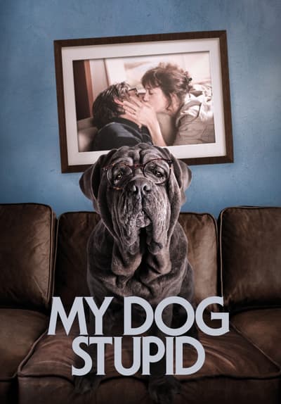 Watch My Dog Stupid (2020) - Free Movies | Tubi