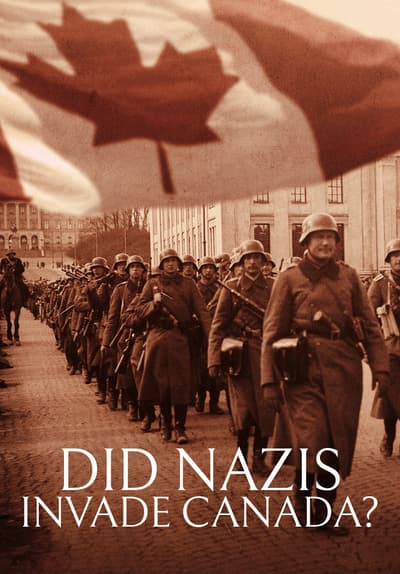 Watch Did Nazis Invade Canada? (2022) - Free Movies | Tubi