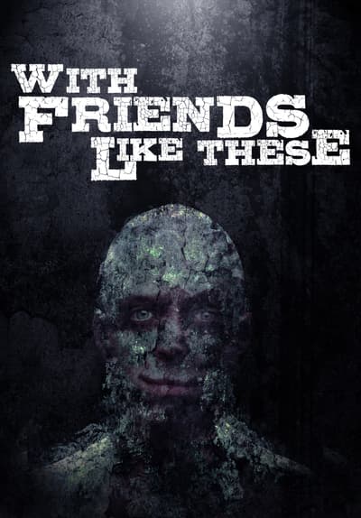 Watch With Friends Like These (1991) - Free Movies | Tubi
