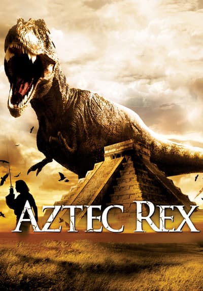 Watch Aztec Rex (2008) - Free Movies | Tubi