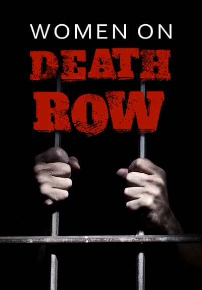 Watch Women on Death Row (2006) - Free Movies | Tubi