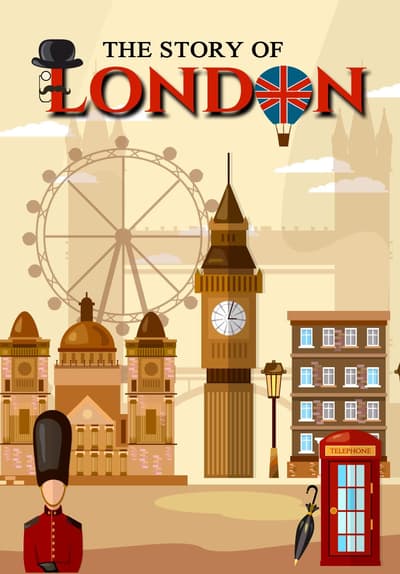 Watch The Story of London - Free TV Series | Tubi