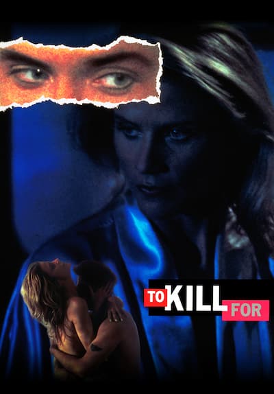 Watch To Kill For (1991) - Free Movies | Tubi