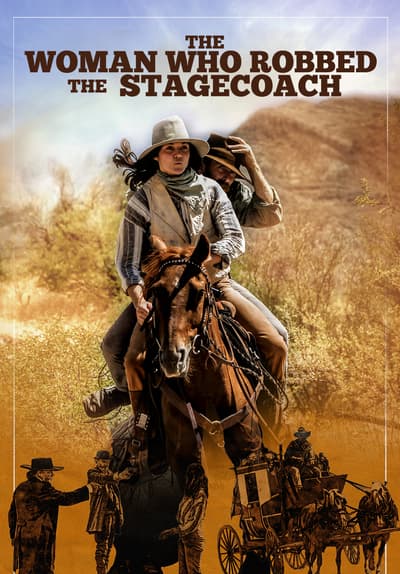 Watch The Woman Who Robbed the Stagecoach (2021) - Free Movies | Tubi