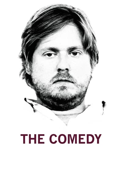 Watch The Comedy (2012) - Free Movies | Tubi