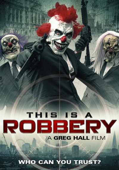 Watch This Is a Robbery (2013) - Free Movies | Tubi