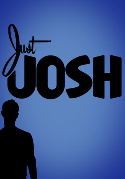 Watch Just Josh - Free TV Series | Tubi
