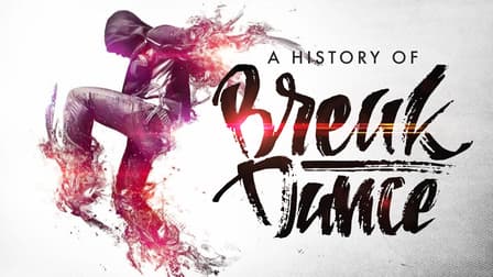 Watch A History of Breakdance - Free TV Shows | Tubi