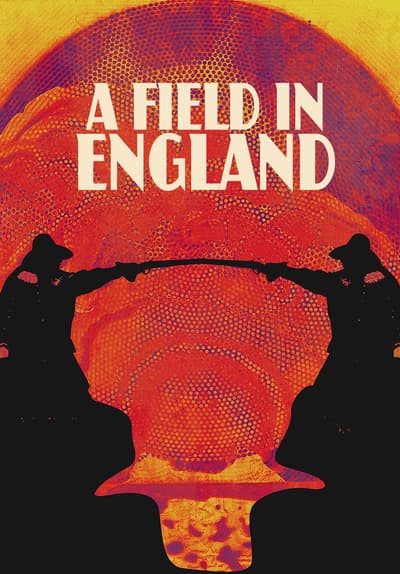 Watch A Field in England (2014) - Free Movies | Tubi