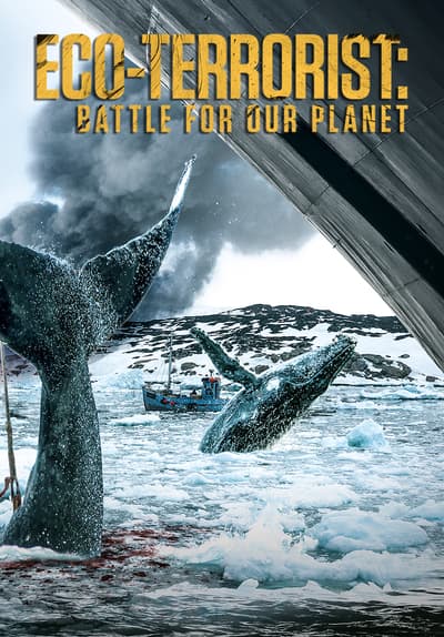 Watch Eco-Terrorist: Battle for Our Planet (2019) - Free Movies | Tubi