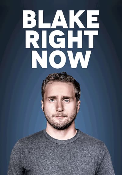 Watch Blake Right Now (2015) - Free Movies | Tubi
