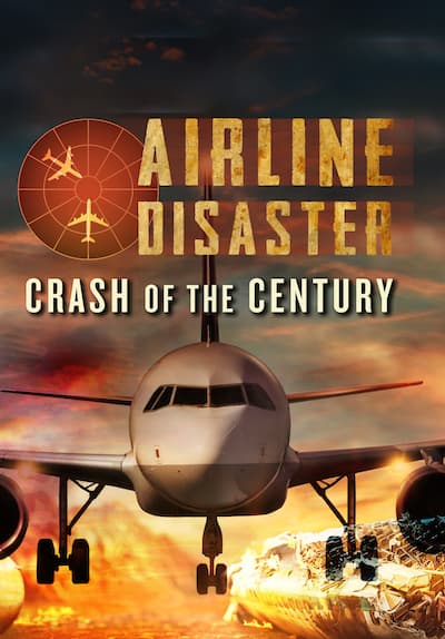 Watch Airline Disaster: Crash of the Century (2006) - Free Movies | Tubi