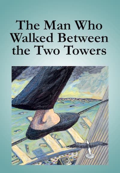 Watch The Man Who Walked Between the Two Towers (2005) - Free Movies | Tubi