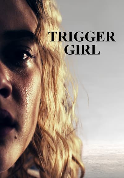 Watch Trigger Girl (2021) - Free Movies | Tubi