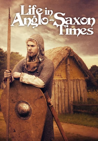 Watch Life in Anglo-Saxon Times (2000) - Free Movies | Tubi