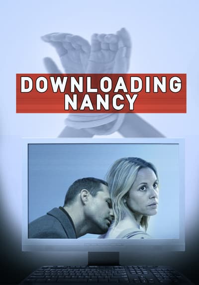Watch Downloading Nancy (2008) - Free Movies | Tubi