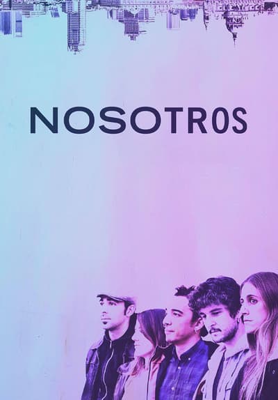 Watch Nosotros (2017) - Free Movies | Tubi