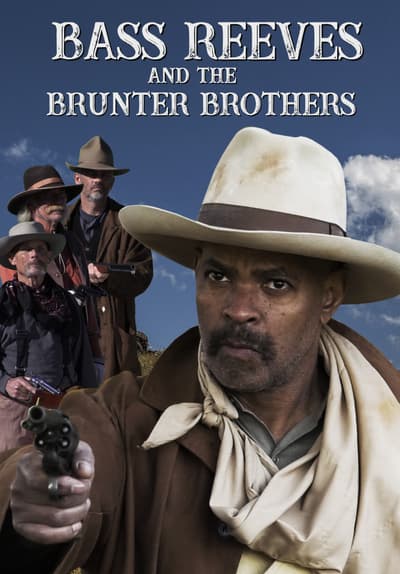 Watch Bass Reeves And The Brunter Brothers 2017 Free Movies Tubi