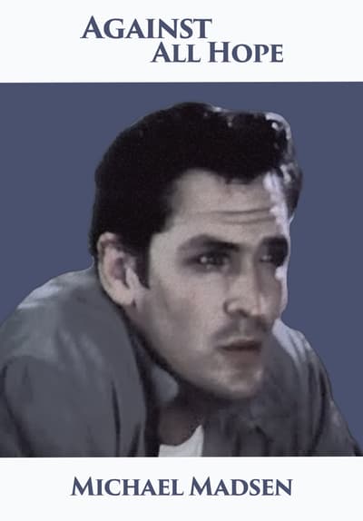 Watch Against All Hope (1982) - Free Movies | Tubi