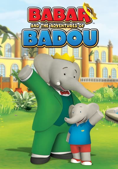 Watch Babar and the Adventures of Badou - Free TV Series | Tubi