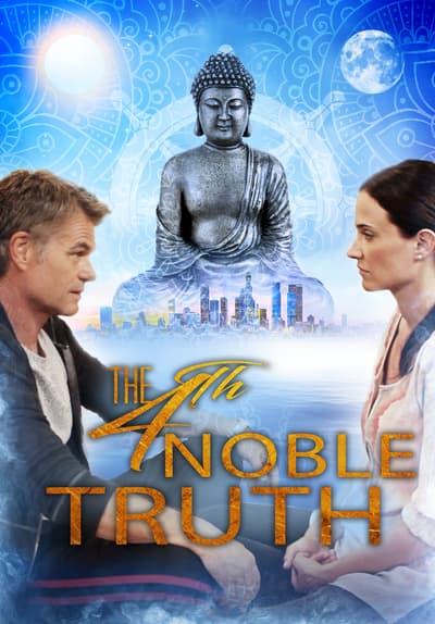 Watch The Fourth Noble Truth (2014) - Free Movies | Tubi