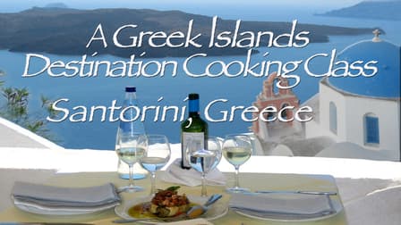 Watch A Greek Islands Destination Cooking Class: Santorini, Greece ...