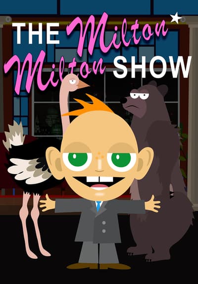 Watch The Milton Milton Show - Free TV Series | Tubi