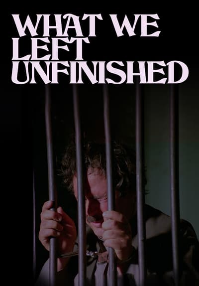 Watch What We Left Unfinished (2019) - Free Movies | Tubi