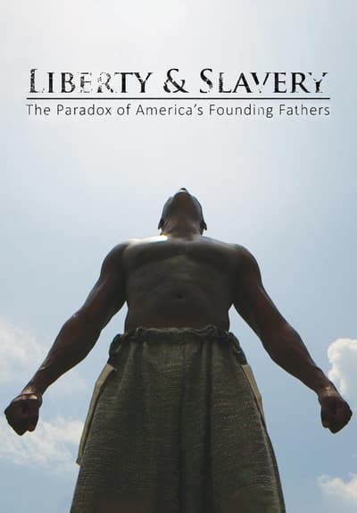 Watch Liberty & Slavery: The Paradox of America's Foun - Free Movies | Tubi