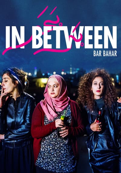 Watch In Between (2015) - Free Movies | Tubi