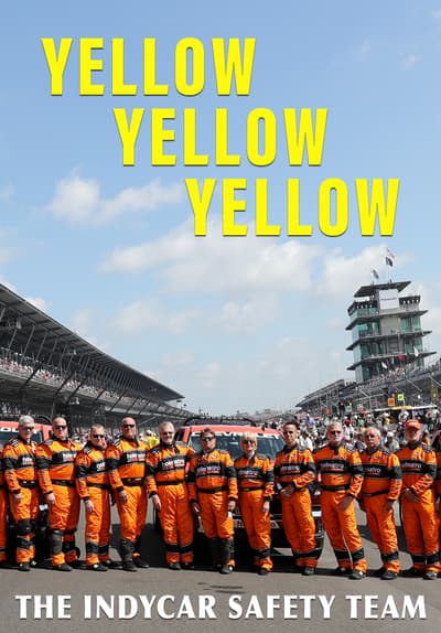 Watch Yellow, Yellow, Yellow: The Indycar Safety Team - Free Movies | Tubi