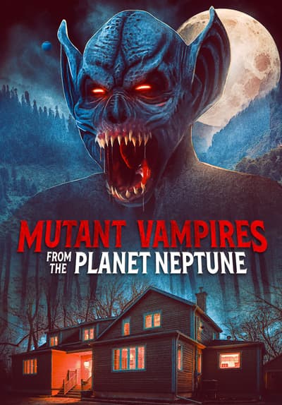 Watch Mutant Vampires From the Planet Neptune (2021) - Free Movies | Tubi