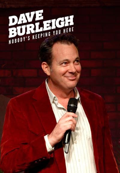 Watch Dave Burleigh: Nobody's Keeping You Here (2017) - Free Movies | Tubi