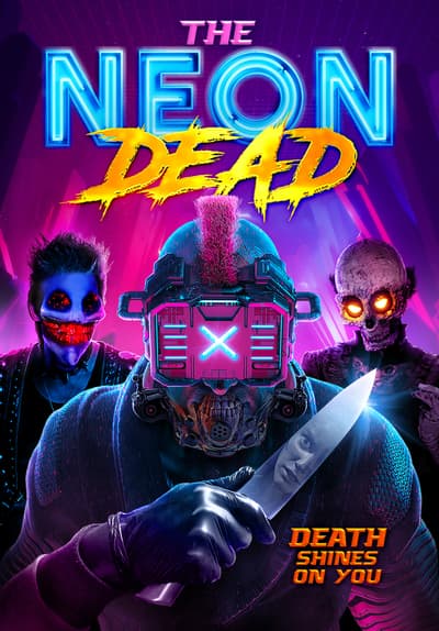 Watch The Neon Dead (2017) - Free Movies | Tubi