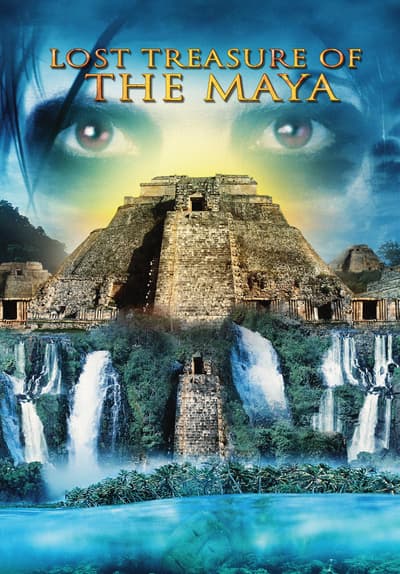 Watch Lost Treasure of the Maya (2008) - Free Movies | Tubi