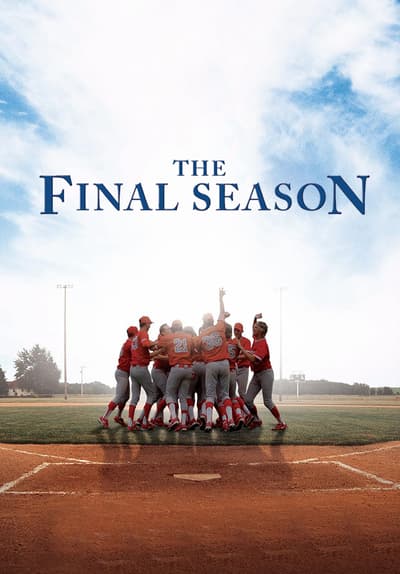 Watch The Final Season (2007) - Free Movies | Tubi