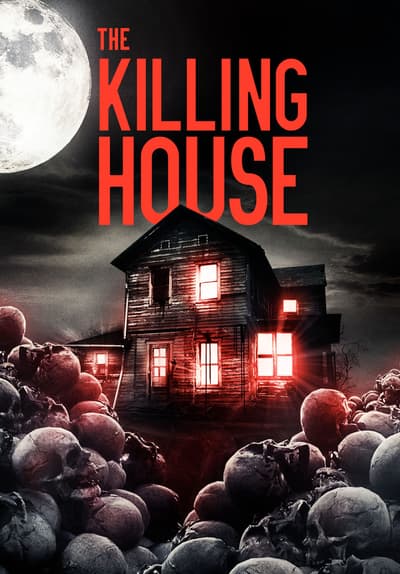 Watch The Killing House (2018) - Free Movies | Tubi
