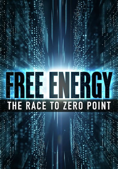 Watch Free Energy: The Race to Zero Point (1997) - Free Movies | Tubi