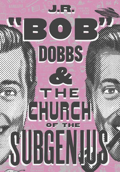 Watch JR "Bob" Dobbs & the Church of the SubGenius (20 - Free Movies | Tubi