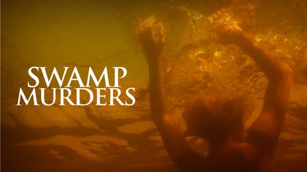 Watch Swamp Murders Season 5 - Free TV Shows | Tubi