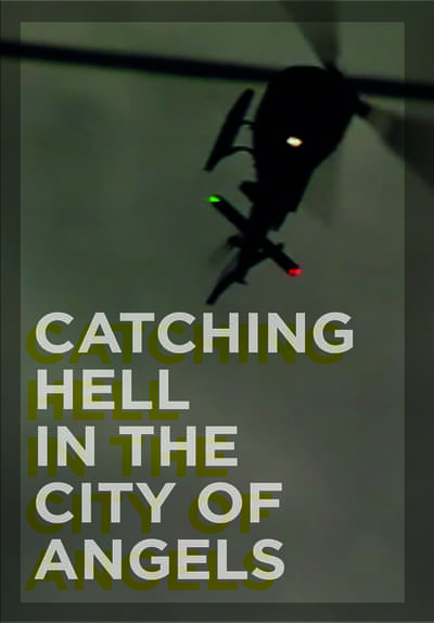 Watch Catching Hell in the City of Angels (2017) - Free Movies | Tubi