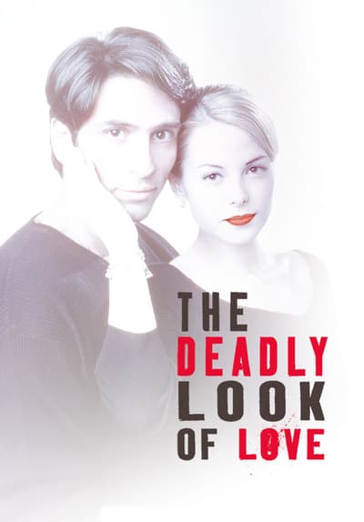 Watch The Deadly Look of Love (1999) - Free Movies | Tubi