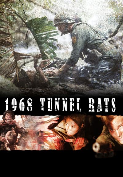 Watch 1968 Tunnel Rats (2009) - Free Movies | Tubi