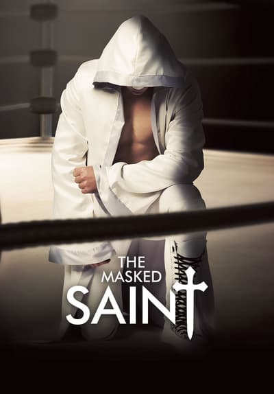 Watch The Masked Saint (2017) - Free Movies | Tubi